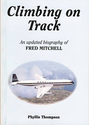 Climbing on Track: 1: Updated Biography of Fred Mitchell: Thompson ...