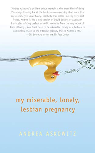 My Miserable Lonely Lesbian Pregnancy eBook : Askowitz, Andrea: Amazon ...