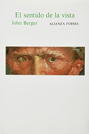 El sentido de la vista : Berger, John: Amazon.es: Libros