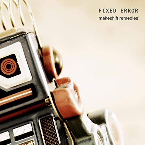 Amazon.com: Makeshift Remedies : Fixed Error: Digital Music