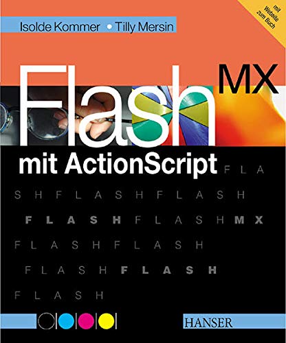 Amazon.com: Flash MX mit Actionscript.: 9783446220850: Kommer, Isolde, Mersin, Dilek: Books