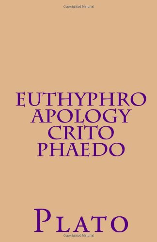 Euthyphro, Apology, Crito, Phaedo: Plato: 9781449520403: Amazon.com: Books