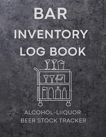 Bar Inventory Log Book – Alcohol, Liquor & Beer Stock Tracker for Bar ...