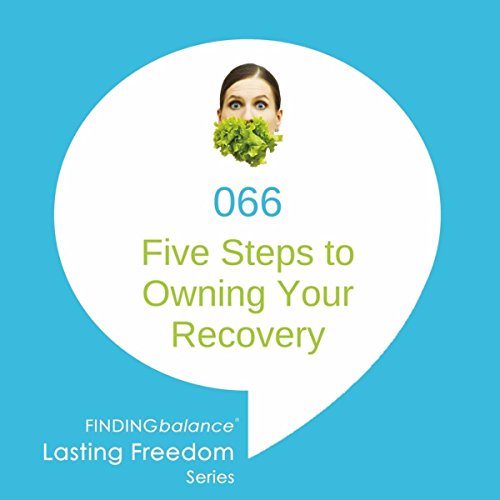 Play 066: Five Steps to Owning Your Recovery by Lasting Freedom ...