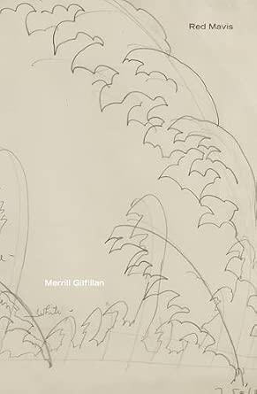 Red Mavis (Flood Editions): Gilfillan, Merrill: 9780983889373: Amazon ...