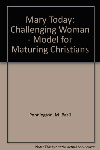 MARY TODAY: The Challenging Woman: M. Basil Pennington: 9780385249287 ...