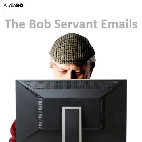 Amazon.com: The Bob Servant Emails: The Complete Series (Audible Audio ...