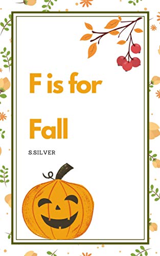 F is for Fall eBook : Silver, Sionna: Amazon.co.uk: Kindle Store