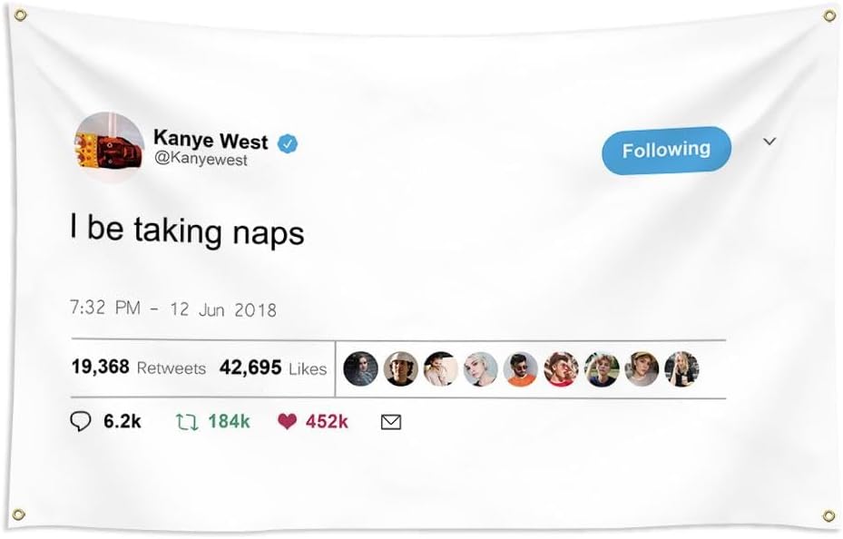 Amazon.com: AUMIAU I Be Taking Naps Kanye Tapestry Tweet flags, 3x5Ft ...