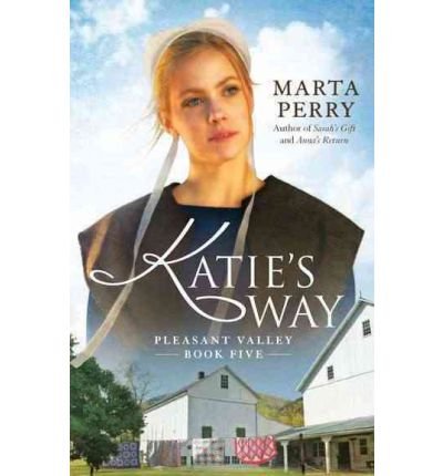 Katie's Way (Pleasant Valley Series): Marta Perry: Amazon.com: Books