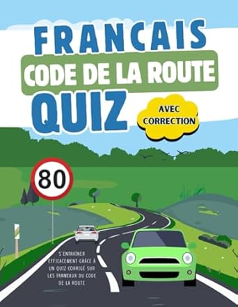 Amazon.fr - Quiz Code de la route francais: S’entraîner efficacement grâce à un quiz corrigé sur ...