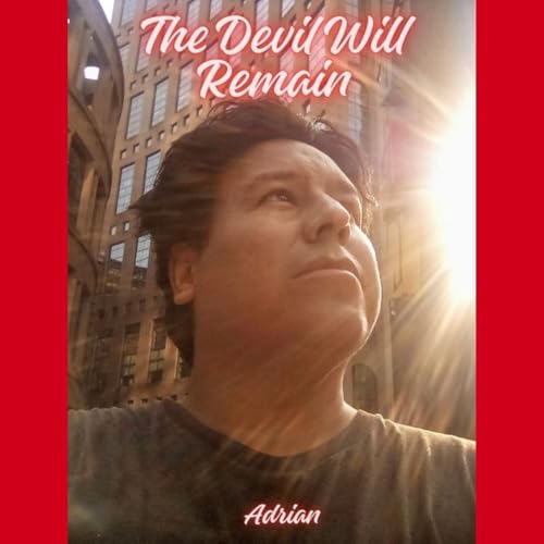 Spiele The Devil Will Remain von Adrian auf Amazon Music ab