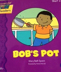 Bob's Pot: Short o (Reading Rods Readers, Phonics Foundation 1): Mary ...