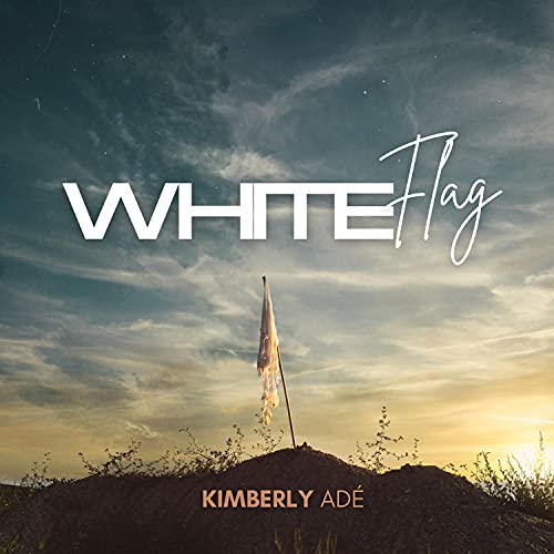 White Flag de Kimberly Adé en Amazon Music Unlimited