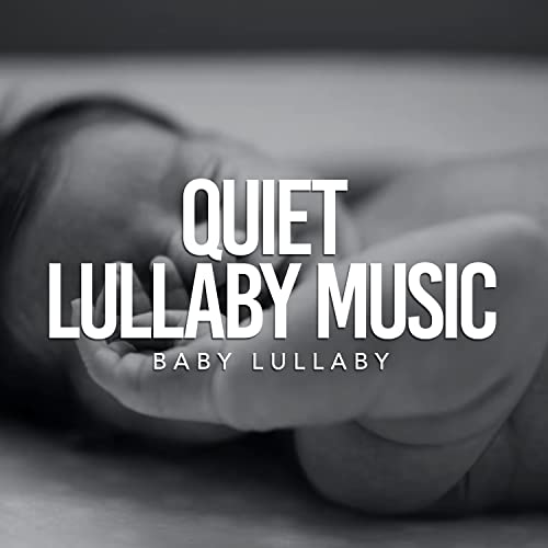 Play Quiet Lullaby Music by Baby Lullaby on Amazon Music