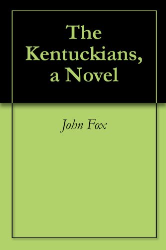 The Kentuckians, a Novel - Kindle edition by John Fox. Literature ...