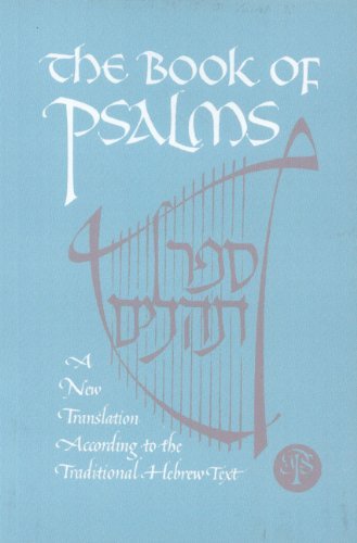 Book of Psalms: New JPS Translation According to the Traditional ...