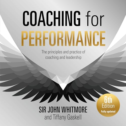 Amazon.com: Coaching for Performance, 6th edition: The Principles and ...