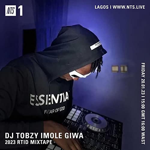 Écouter NTS LIVE / RTID MIXTAPE 2023 par DJ TOBZY IMOLE GIWA sur Amazon ...