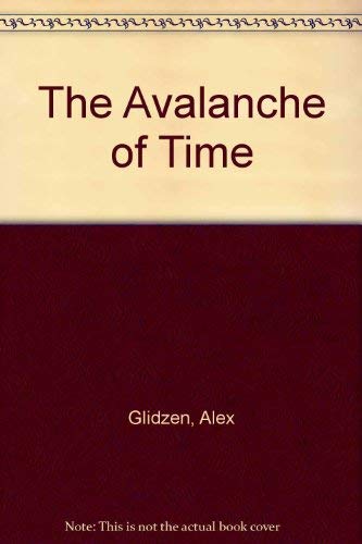 The Avalanche of Time: Selected Poems, 1964-84: Gildzen, Alex ...