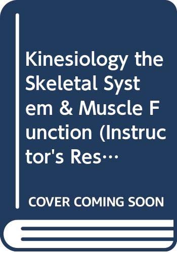 Kinesiology the Skeletal System & Muscle Function (Instructor's ...