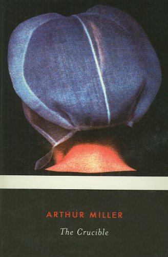 The Crucible: A Play in Four Acts (Penguin Classics (Prebound)): Arthur ...
