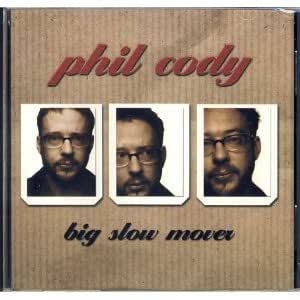 Big Slow Mover: Cody, Phil: Amazon.es: CD y vinilos}