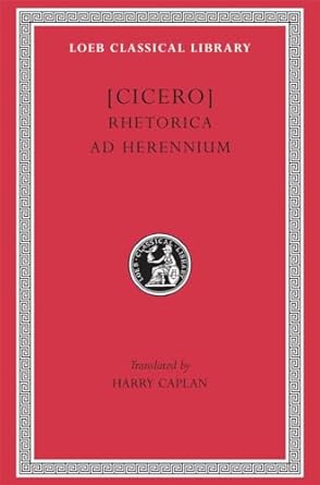 Amazon.com: Cicero: Rhetorica ad Herennium (Loeb Classical Library No ...