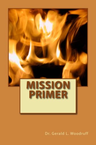 Mission Primer: Woodruff, Dr. Gerald Lee: 9781974610563: Amazon.com: Books