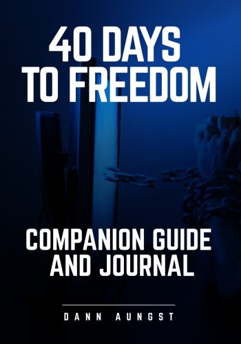 40 Days to Freedom Companion Guide and Journal: Aungst, Dann ...