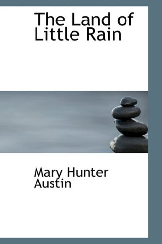 The Land of Little Rain: Austin, Mary Hunter: 9781426486319: Amazon.com ...