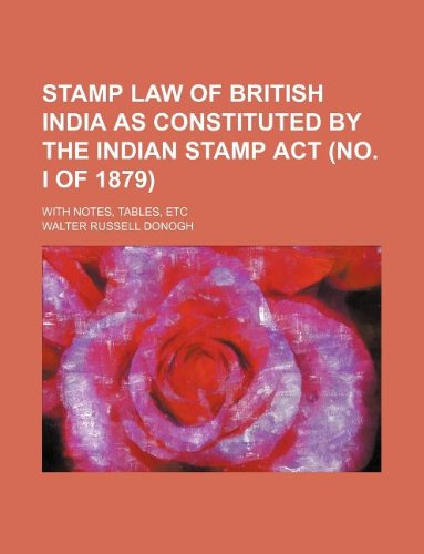 Stamp Law of British India as Constituted by the Indian Stamp ACT (No ...