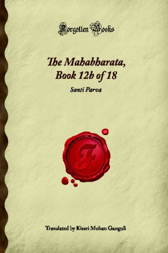 The Mahabharata, Book 12b of 18: Santi Parva (Forgotten Books): Fraser ...
