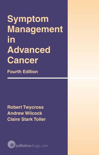 Symptom Management in Advanced Cancer : Twycross, Robert G., Wilcock ...