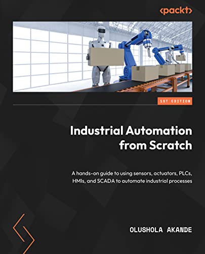 Industrial Automation from Scratch: A hands-on guide to using sensors ...