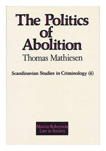 Politics of Abolition: [Vol.4]: Thomas Mathiesen: 9780855200602: Amazon ...