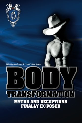 Body Transformation Myths and Deceptions FINALLY EXPOSED!: Hancock ...