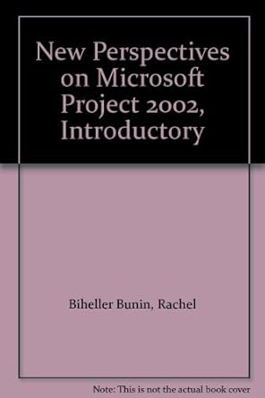 New Perspectives on Microsoft Project 2002, Introductory: Biheller ...