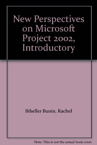 New Perspectives on Microsoft Project 2002, Introductory: Biheller ...