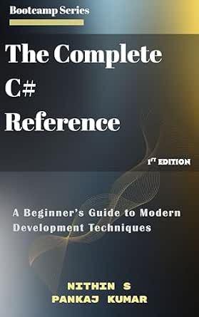 Amazon.com: The Complete C# Reference: A Beginner’s Guide to Modern ...