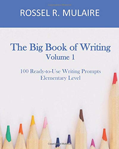 The Big Book of Writing: 100 Ready-to-Use Writing Prompts: Volume 1 ...
