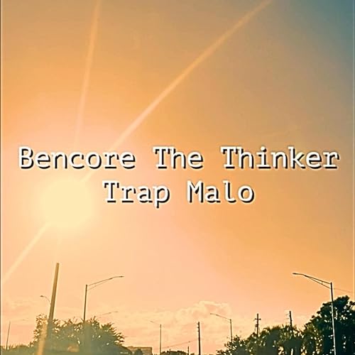 Écouter Trap Malo par Bencore the Thinker sur Amazon Music Unlimited