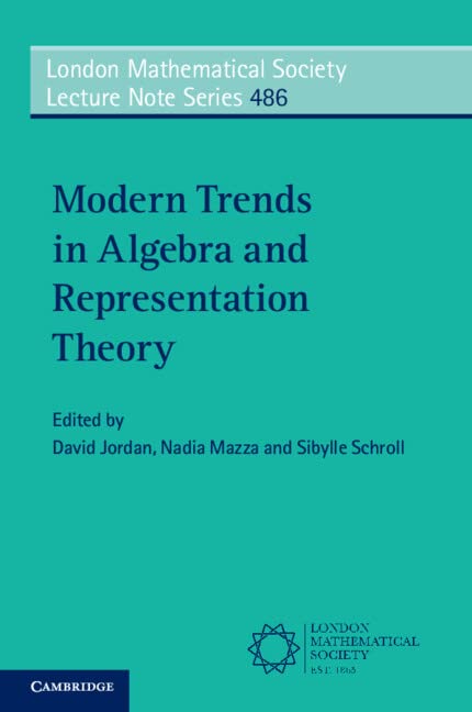 Modern Trends in Algebra and Representation Theory (London Mathematical ...