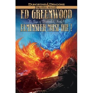 Ed Greenwood'selminster Must Die: The Sage of Shadowdale (The Elminster ...