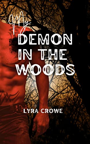 My Demon in the Woods: A Short and Sweet Demon Romance (Monsters in ...