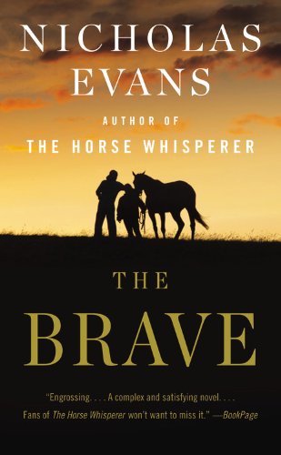 The Brave: A Novel: Evans, Nicholas: 9780316033763: Amazon.com: Books