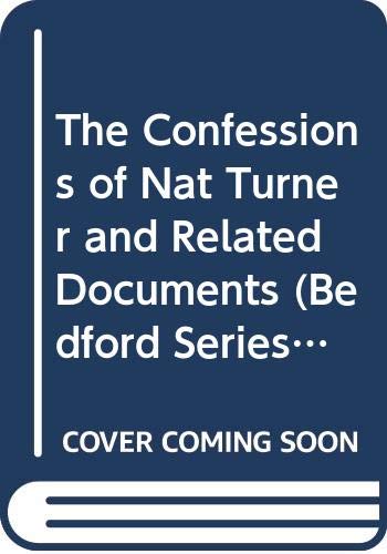 The Confessions of Nat Turner and Related Documents (Bedford Series in ...