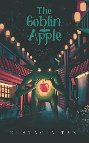 The Goblin Apple (Coming from Darkness): Tan, Eustacia: 9789811141980 ...