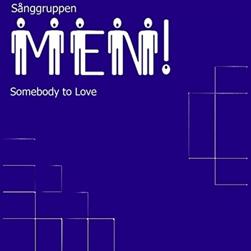 Play Somebody to Love by Sånggruppen Men! on Amazon Music
