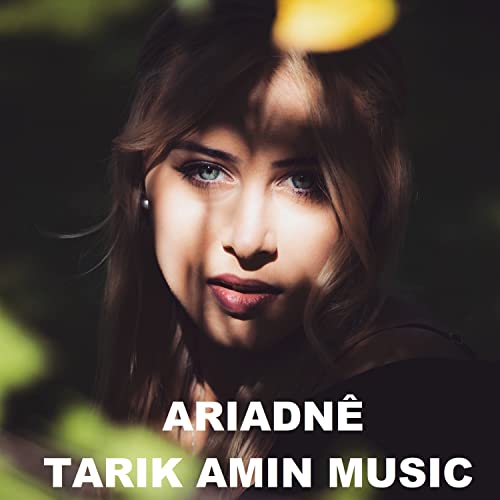 Écouter ARIADNÊ par TARIK AMIN MUSIC sur Amazon Music Unlimited